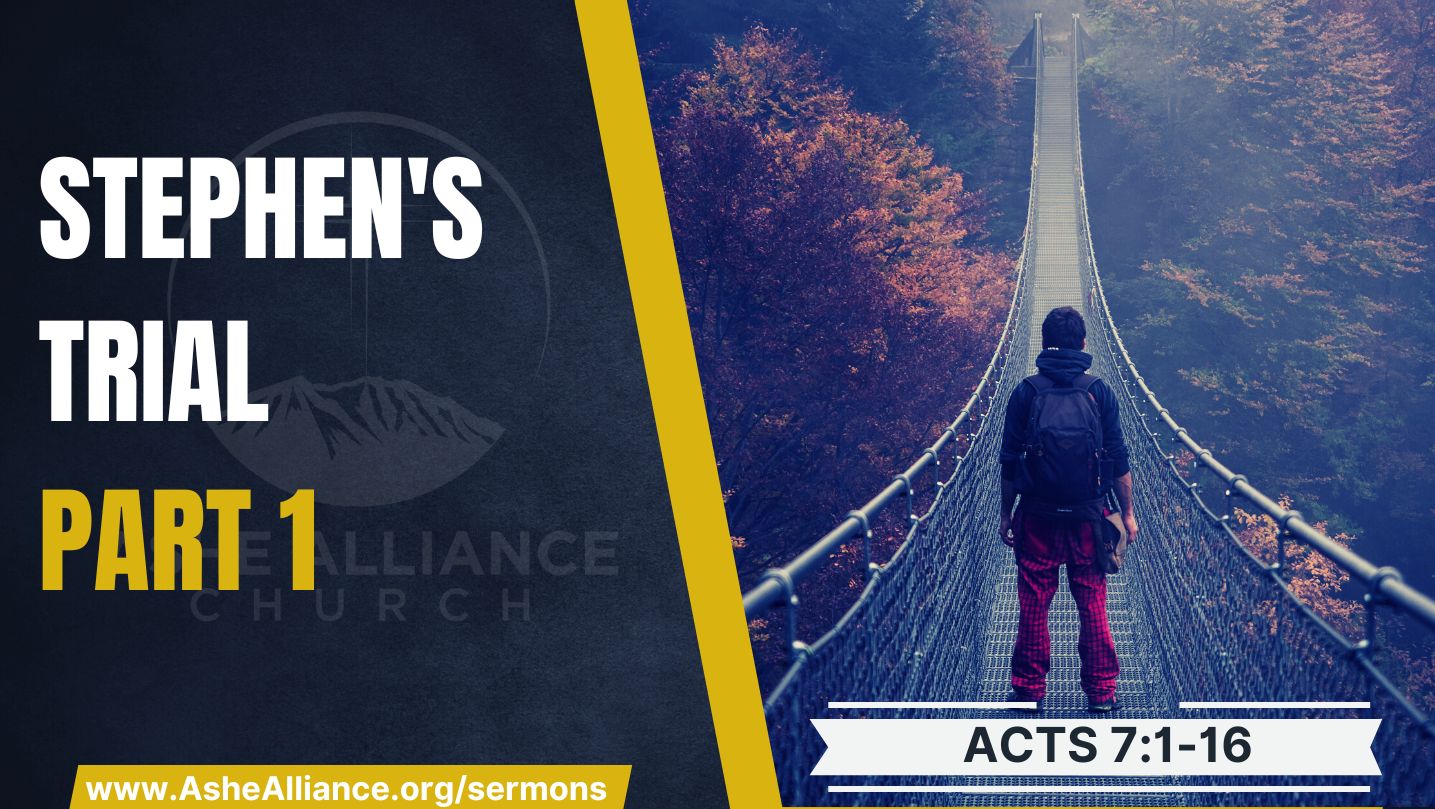 Stephen's Trial - Part 1 | Ashe Alliance Church