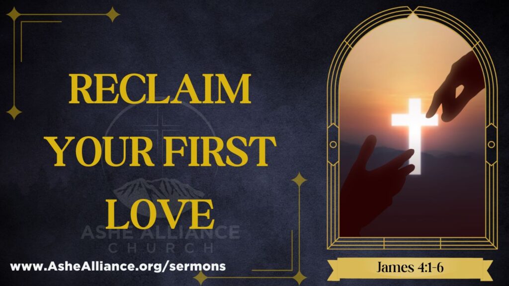 Reclaim Your First Love | Ashe Alliance Church