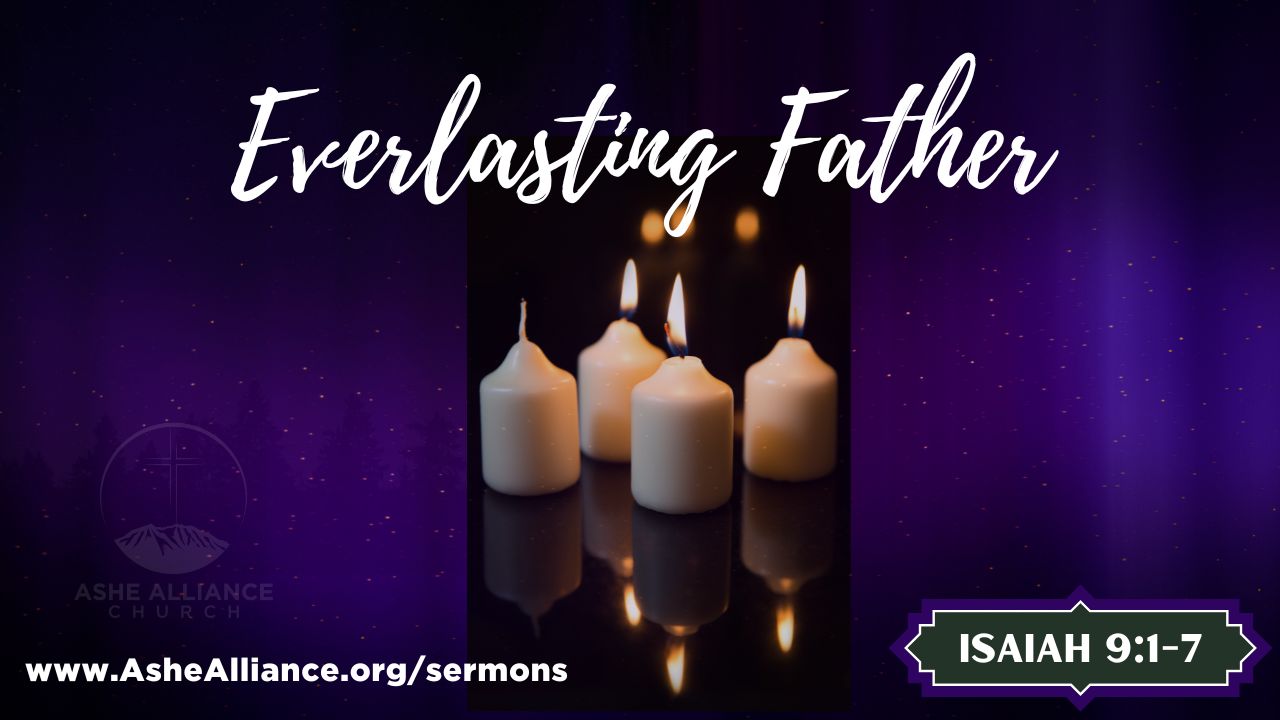 Everlasting Father | Ashe Alliance Church | Jefferson, NC Ashe County