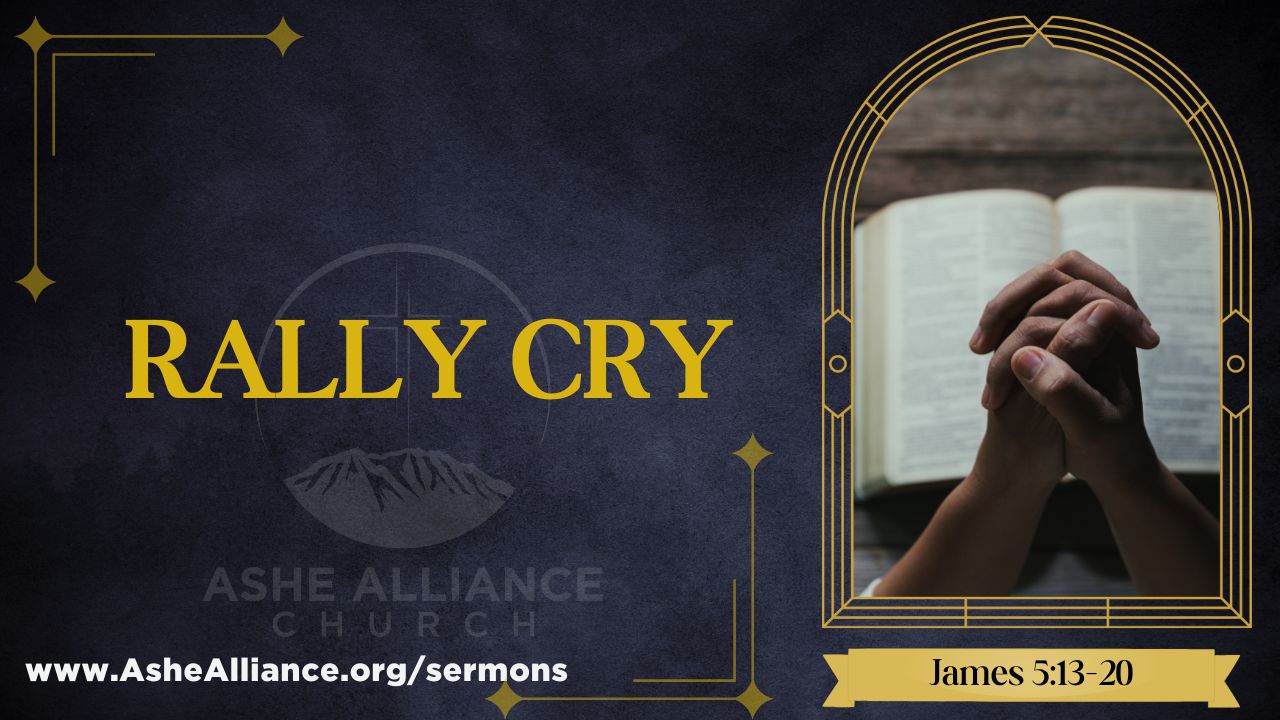 Rally Cry | Ashe Alliance Church