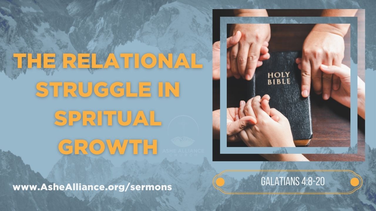 The Relational Struggle in Spiritual Growth | Ashe Alliance Church