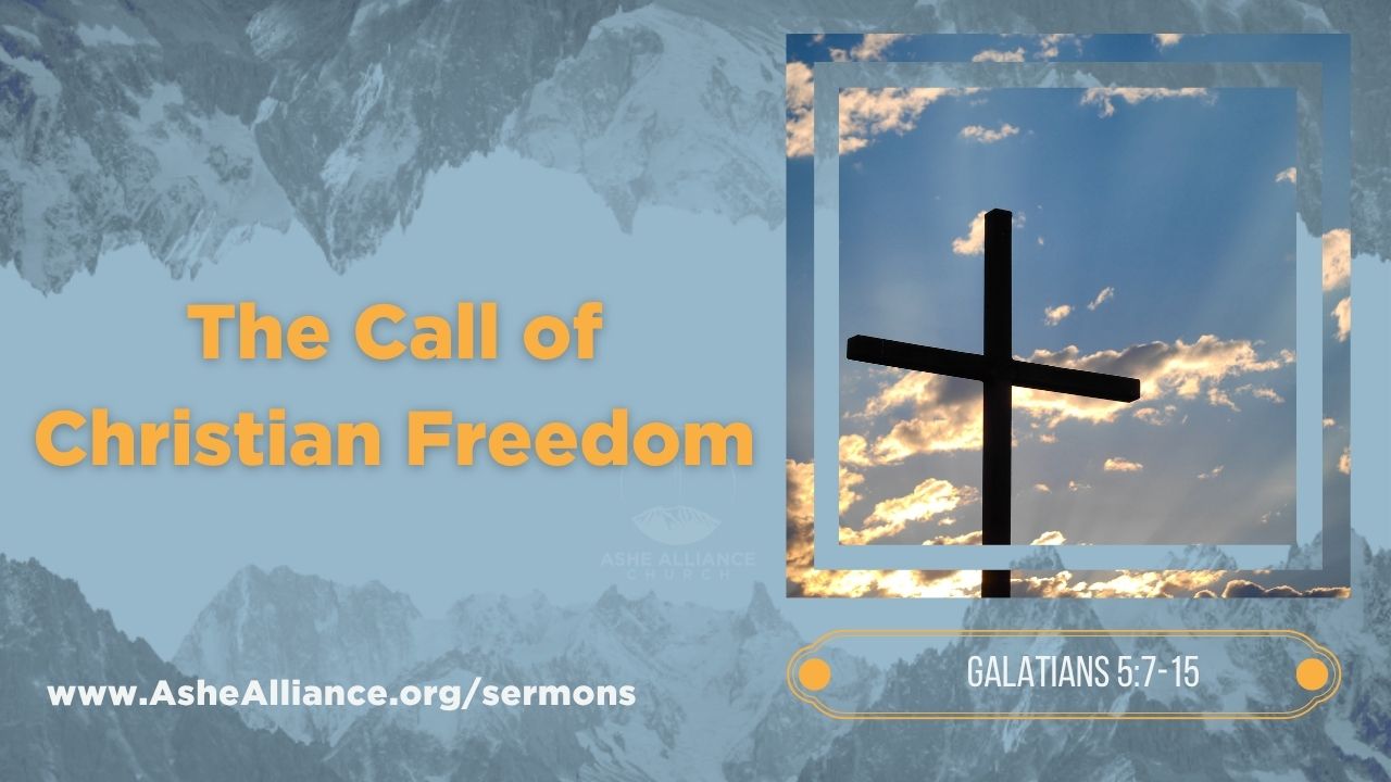The Call of Christian Freedom | Ashe Alliance Church