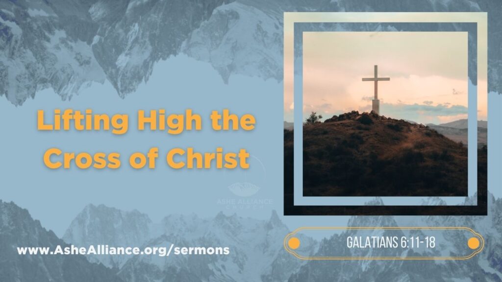 Lifting High the Cross of Christ | Ashe Alliance Church