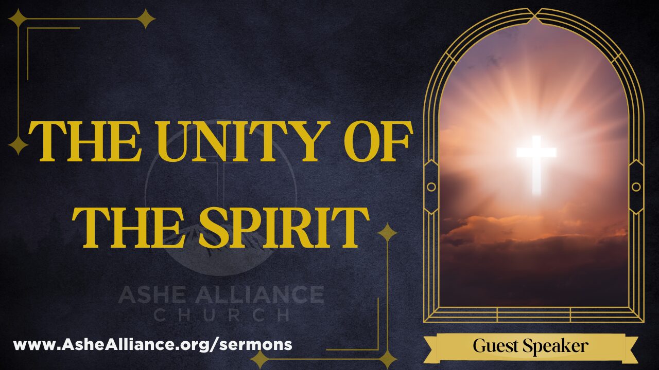 The Unity of the Spirit | Ashe Alliance Church